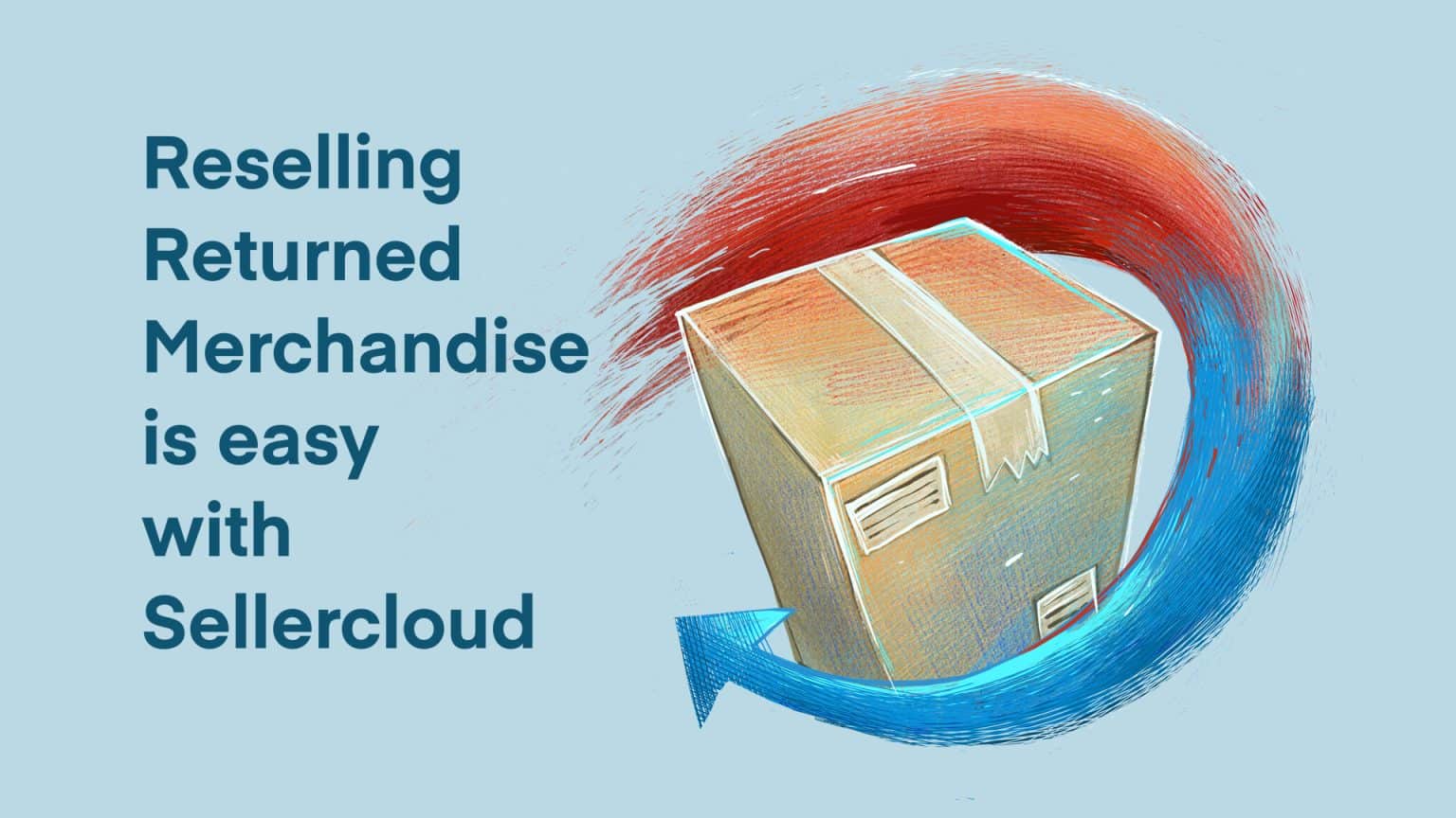 Sellercloud's RMA Flexibility Makes Your Returns Workflow Manageable ...