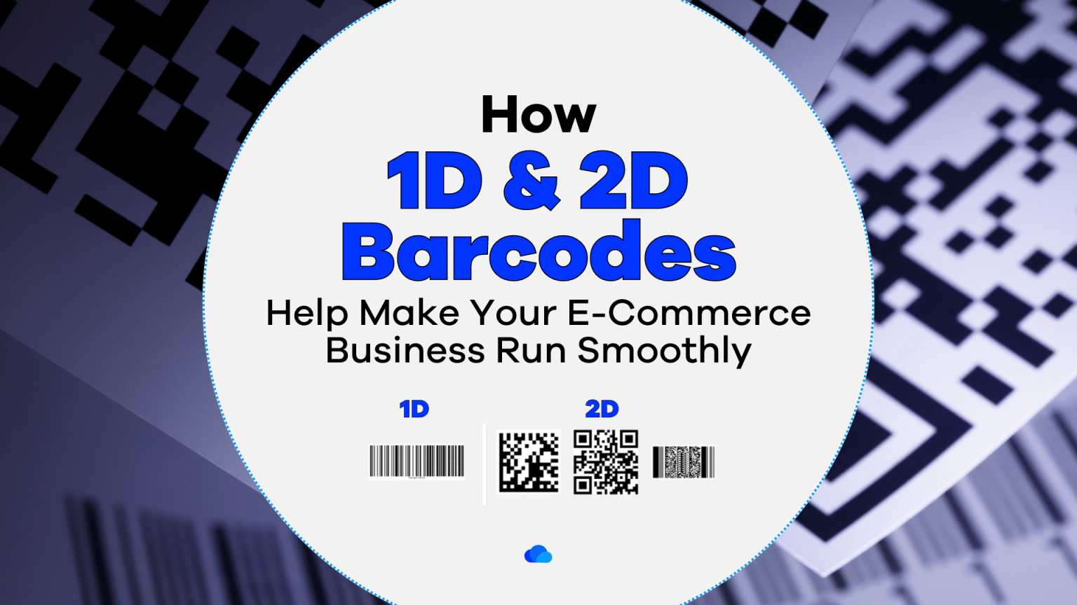 How 1D and 2D Barcodes Help Make Your Ecommerce Business Run Smoothly | Sellercloud