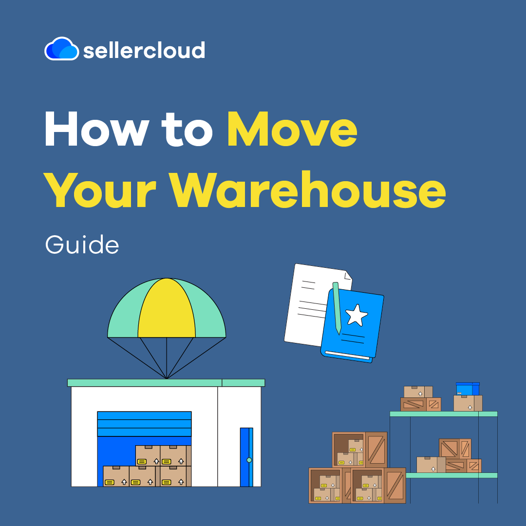 Introduction to Guide to Moving Warehouses | Sellercloud