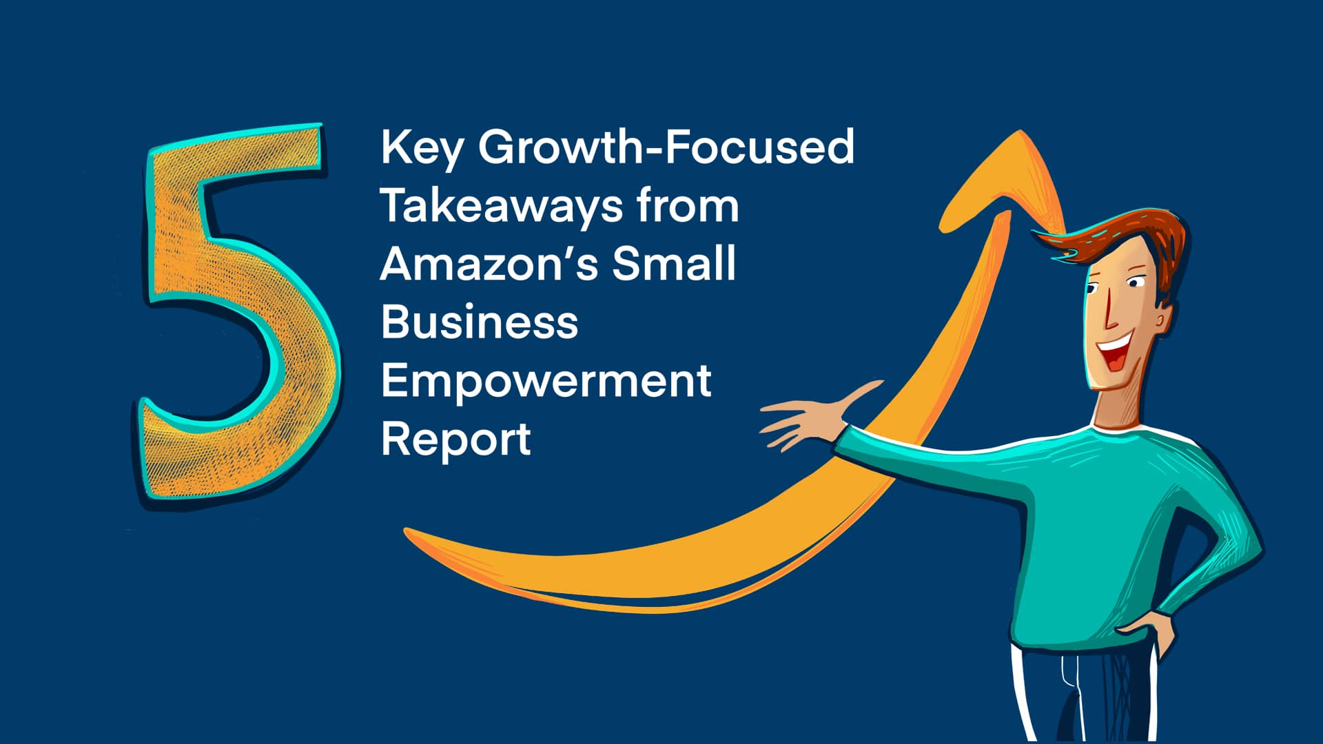5 Key Growth-Focused Takeaways from Amazon’s Small Business Empowerment ...