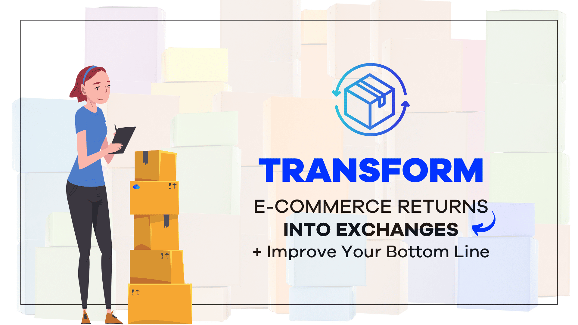 Transform Returns into Exchanges and Improve Your Bottom Line ...