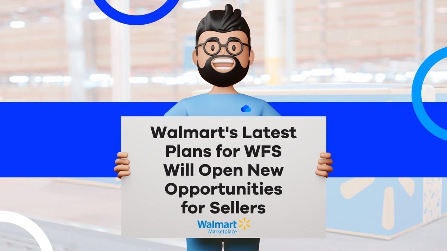 Walmart's Latest Plans for WFS Will Open New Opportunities for Sellers ...
