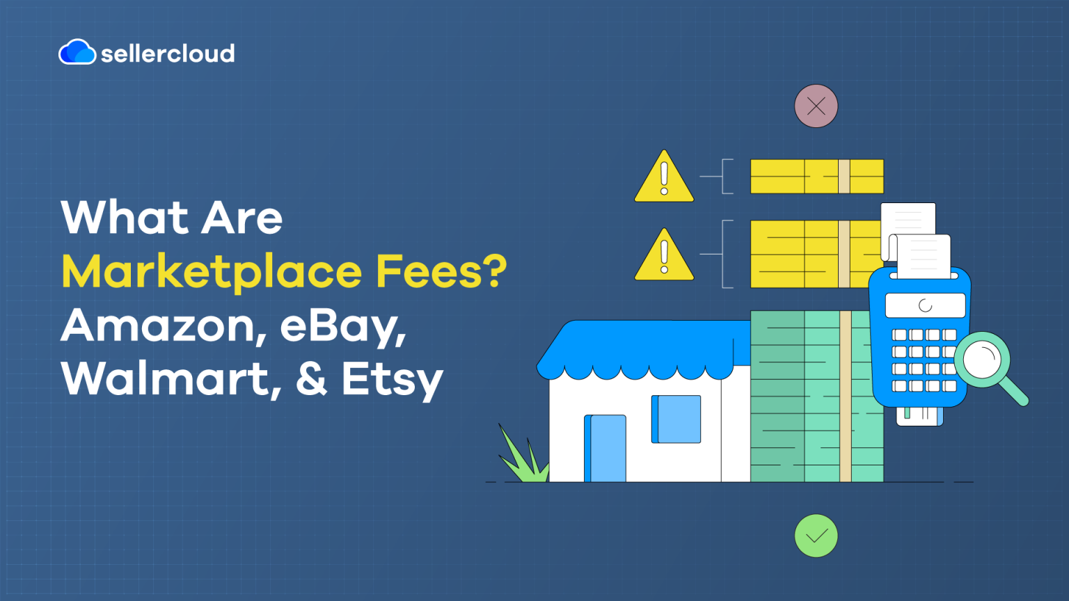 What Are Marketplace Fees? Amazon, eBay, Walmart, & Etsy | Sellercloud