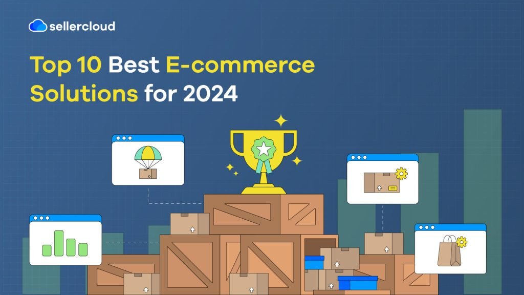 What’s the Best Ecommerce Solution for 2024? | Sellercloud