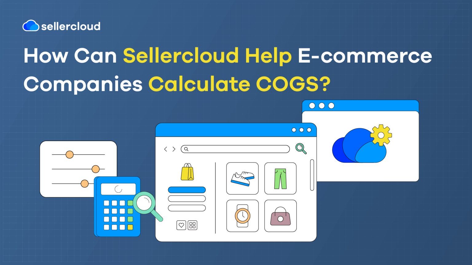 What Is ‘COGS’ (Cost Of Goods Sold) In Ecommerce? | Sellercloud